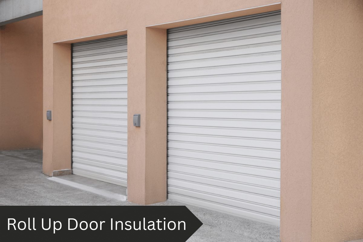 Roll Up Door Insulation Guide: Benefits & Installation Tips