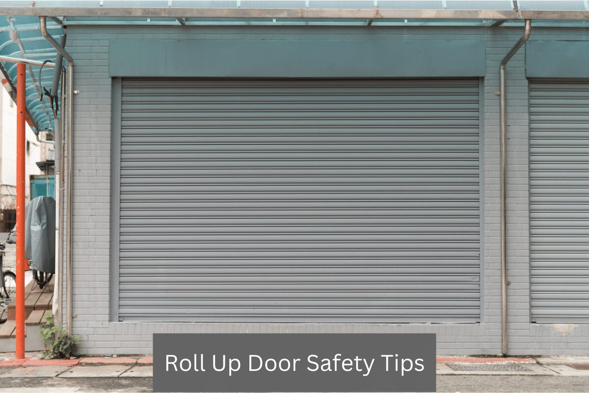 Roll-Up Door Safety Guide — Tips, Standards, and Best Practices