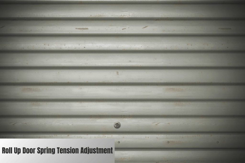 Roll Up Door Spring Tension Adjustment